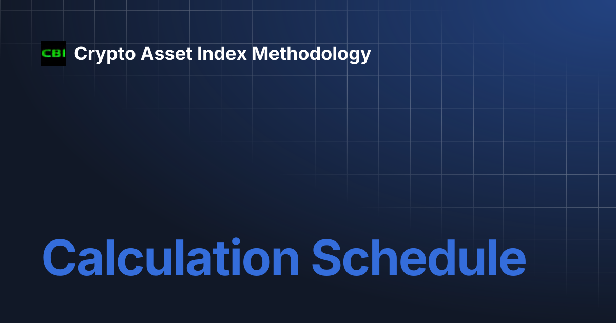 Calculation Schedule | Crypto Asset Index Methodology